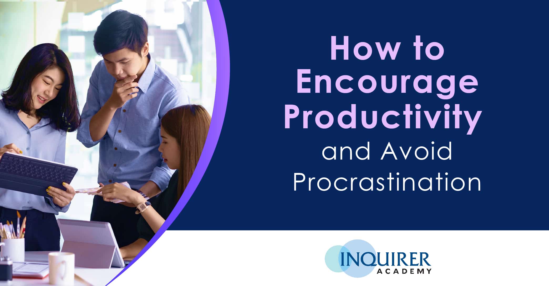 How To Encourage Productivity And Avoid Procrastination